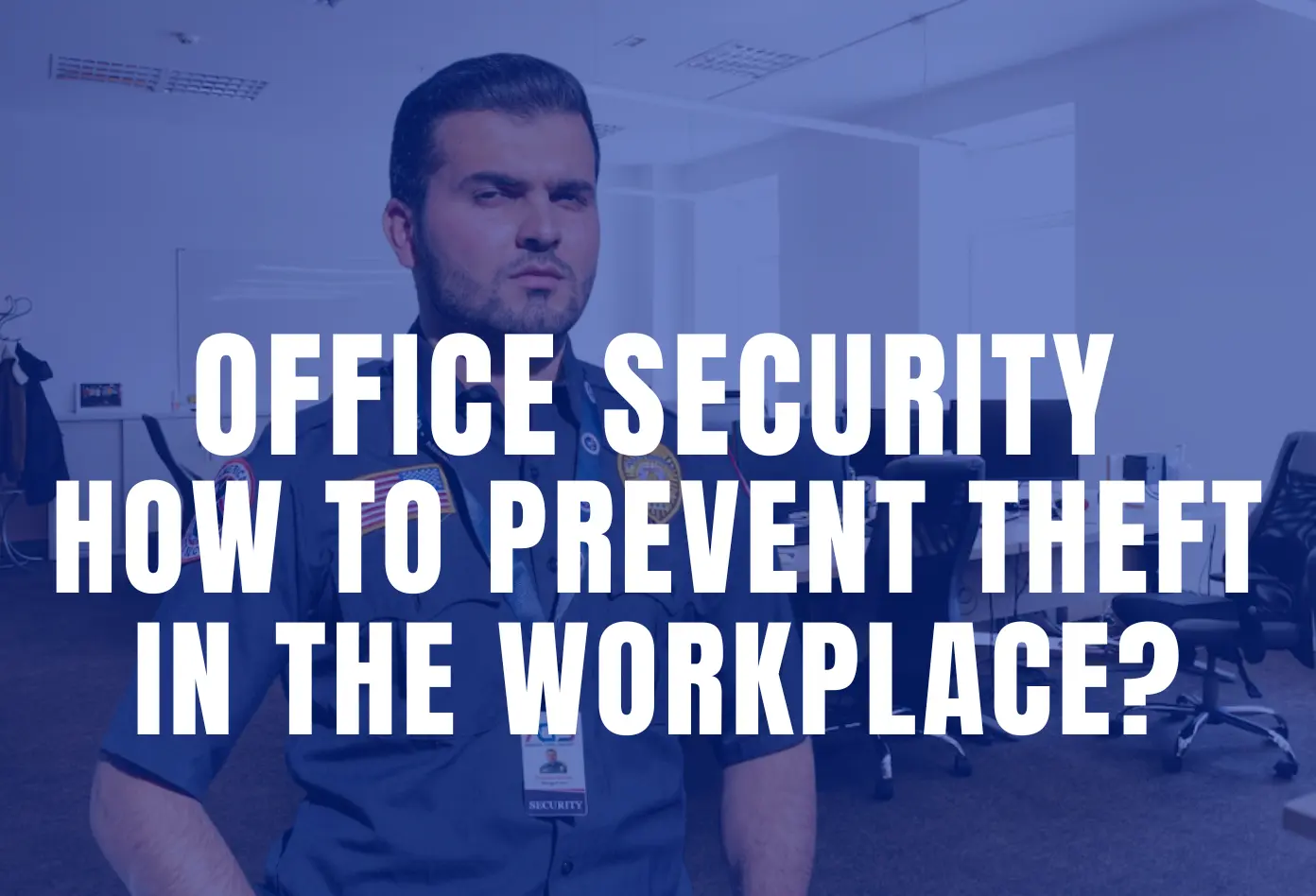 Office Security - How to Prevent Theft in the Workplace?